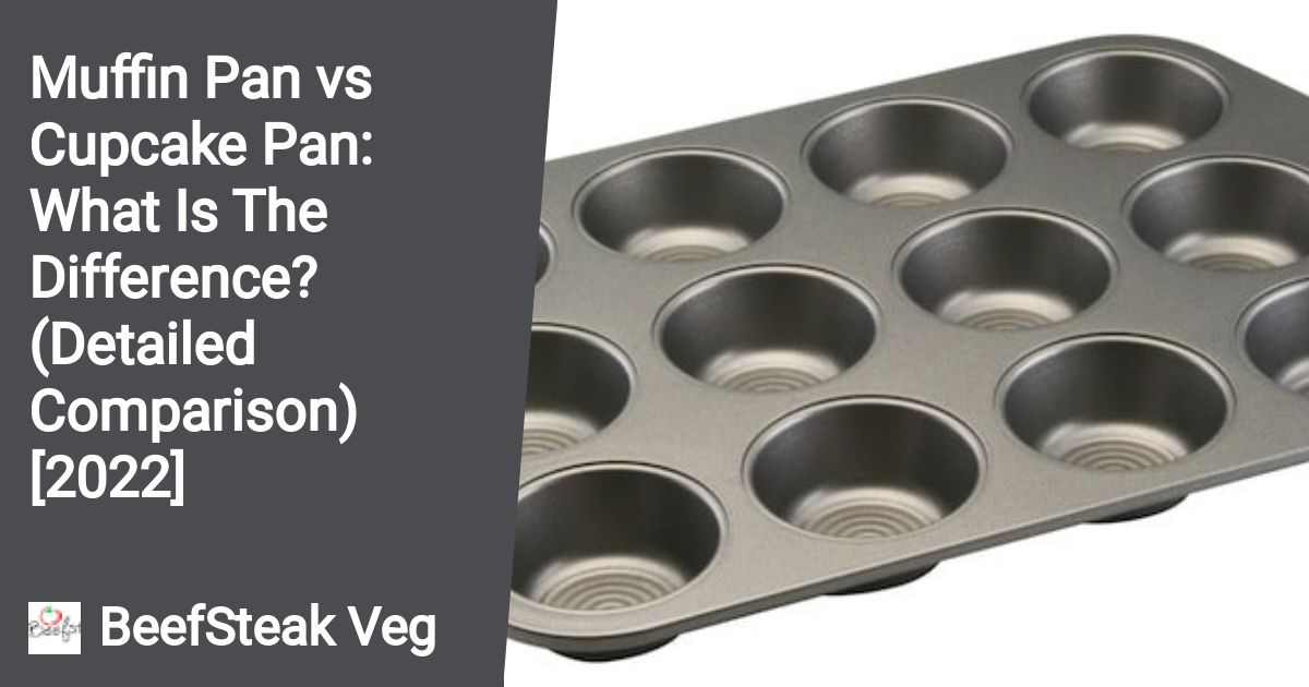 Muffin Pan Vs Cupcake Pan What Is The Difference Detailed Comparison Muffin Pan Vs Cupcake Pan What Is The Difference Detailed Comparison